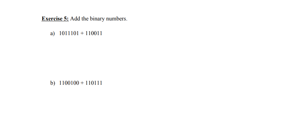 Solved Exercise 5: Add the binary numbers. a) 1011101 | Chegg.com