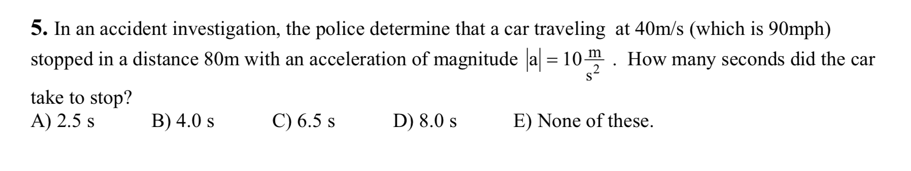 Solved 5. In an accident investigation, the police determine | Chegg.com
