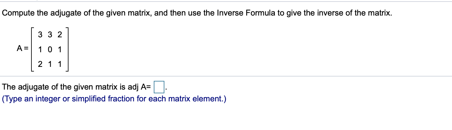 Solved Compute the adjugate of the given matrix, and then | Chegg.com