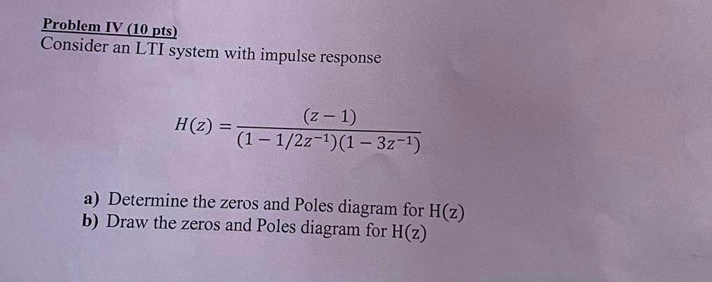 Solved Problem IV (10 pts) Consider an LTI system with | Chegg.com