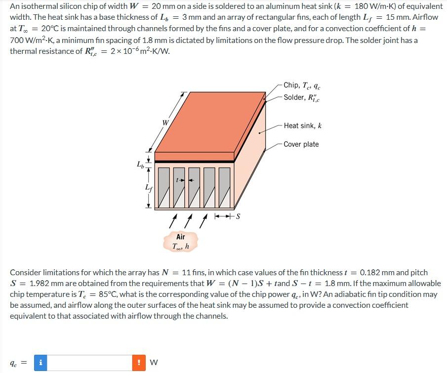 Solved An isothermal silicon chip of width W=20 mm on a side | Chegg.com