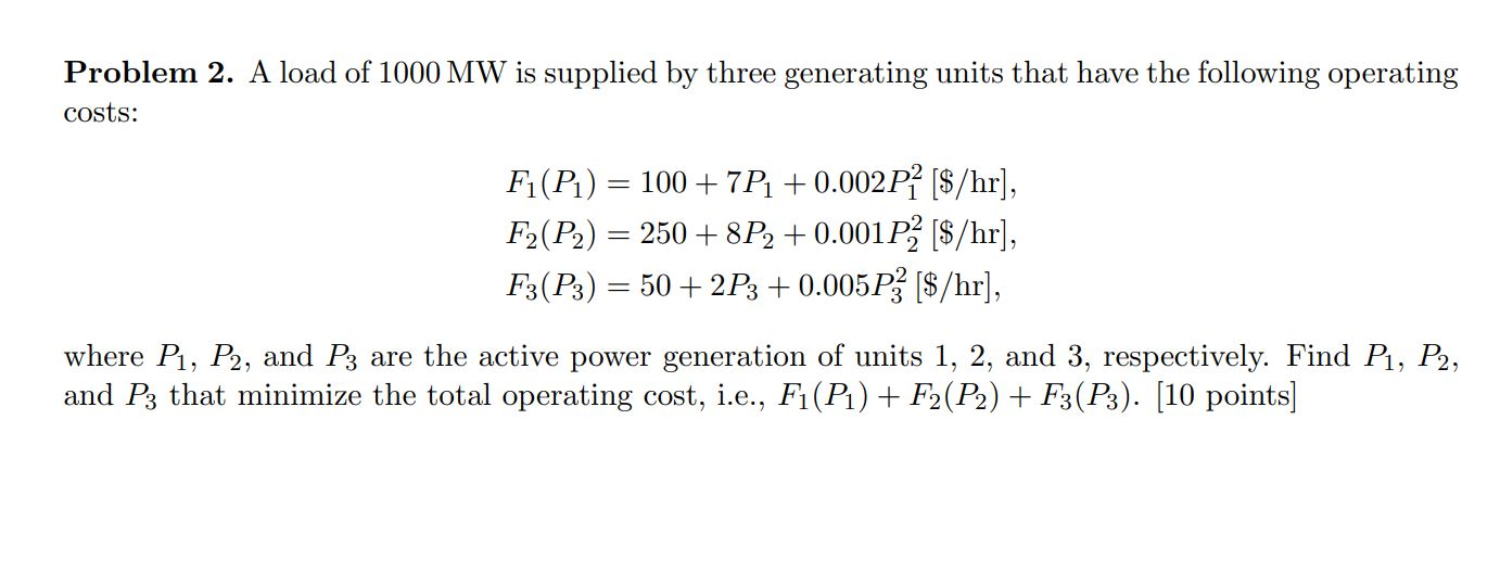 Solved Problem 2. A load of 1000 MW is supplied by three | Chegg.com