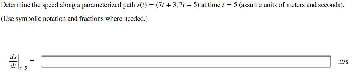 Solved Determine the speed along a parameterized path s(t) = | Chegg.com