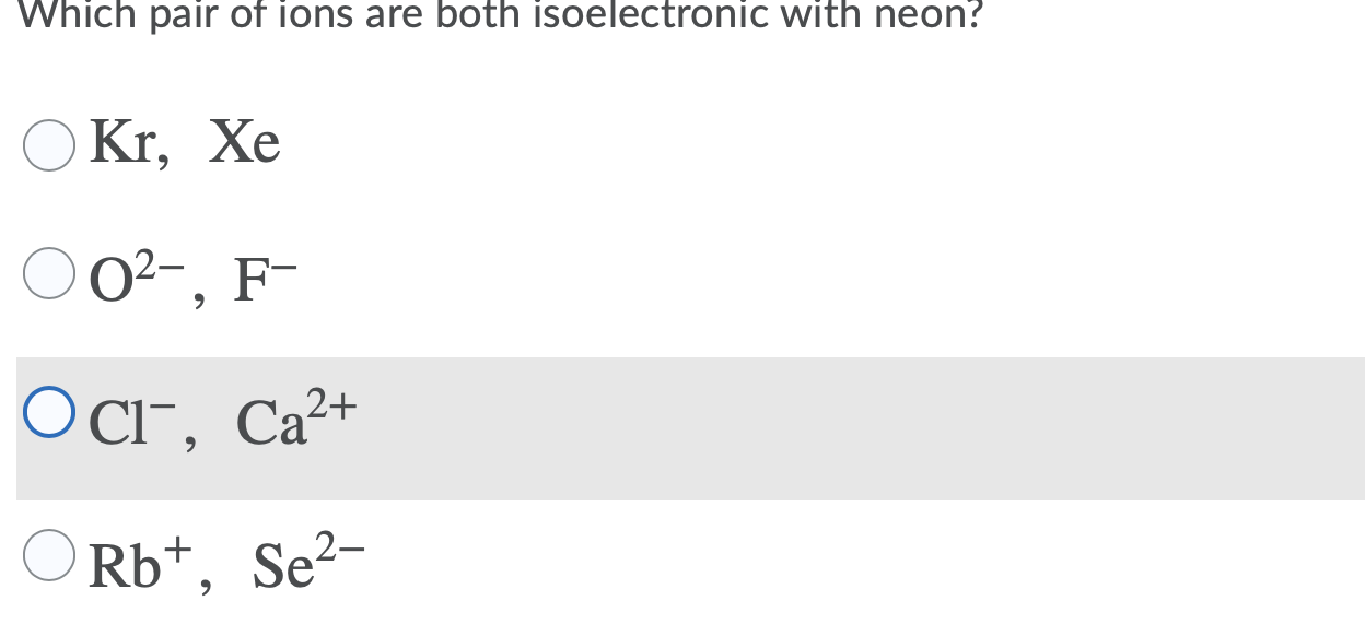 Solved Which pair of ions are both isoelectronic with neon? | Chegg.com