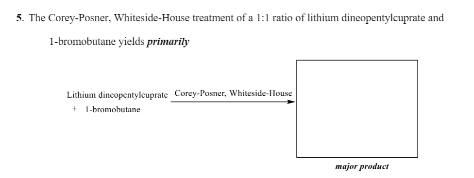 Solved 5. The Corey-Posner, Whiteside-House treatment of a | Chegg.com
