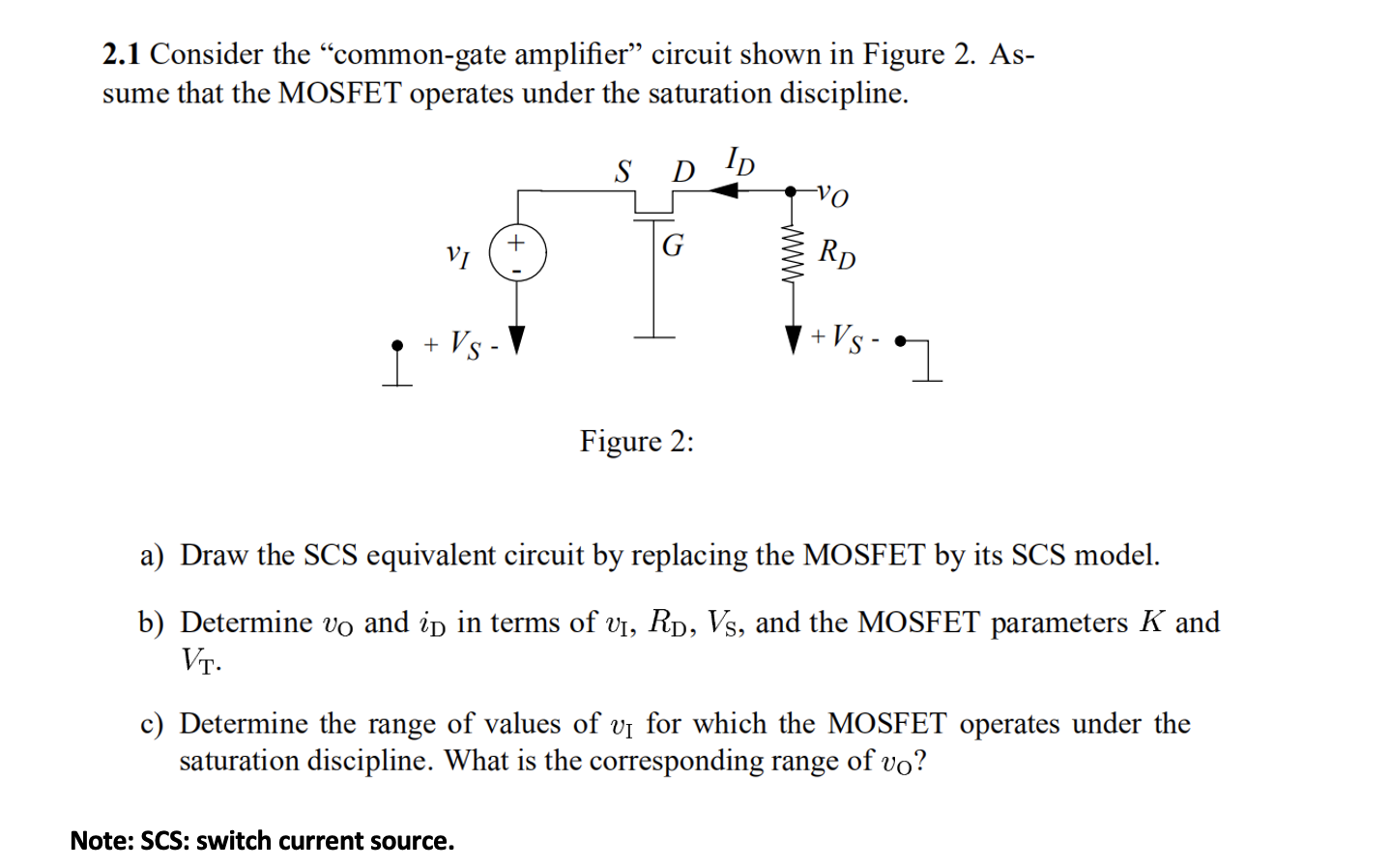 Solved 2.1 Consider the "common-gate amplifier" circuit | Chegg.com