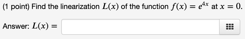 Solved (1 point) Find the linearization L(x) of the function | Chegg.com