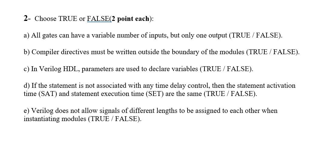 Solved 2- Choose TRUE or FALSE(2 point each): a) All gates | Chegg.com