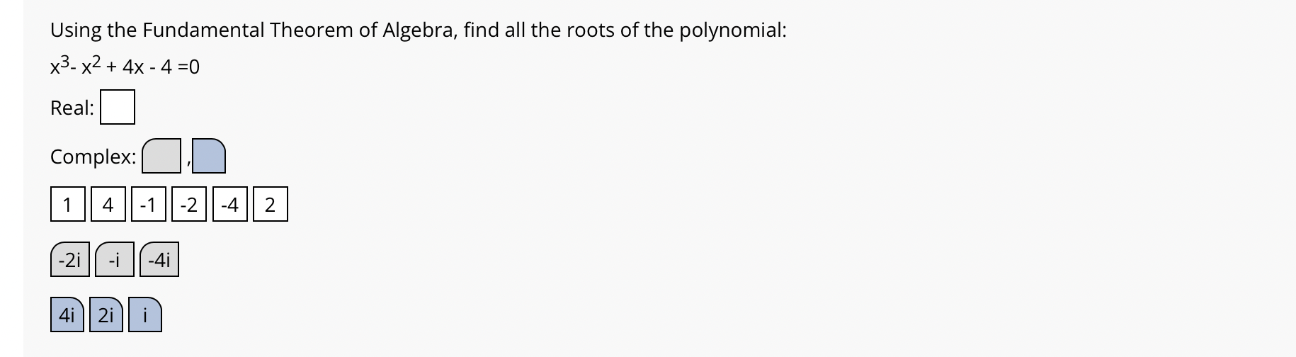 Solved Using the Fundamental Theorem of Algebra, find all | Chegg.com
