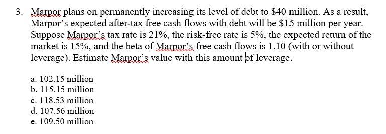 Solved 3. Marpor plans on permanently increasing its level | Chegg.com