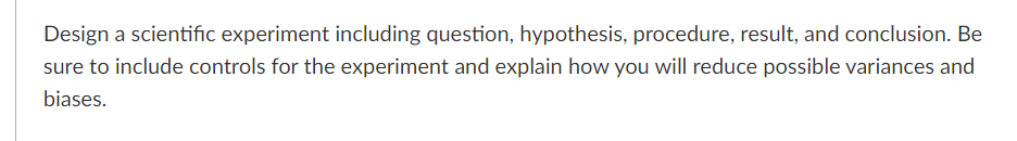 Solved Design a scientific experiment including question, | Chegg.com
