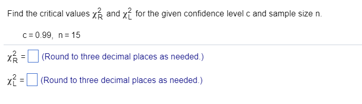 Solved Find the critical values χ and χ for the given | Chegg.com