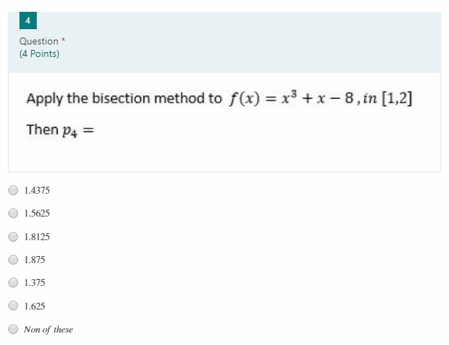 Solved Question (4 Points) Apply the bisection method to | Chegg.com
