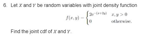 Solved Let X and Y be random variables with joint density | Chegg.com