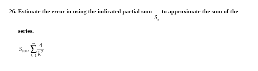 Solved 26. Estimate the error in using the indicated partial | Chegg.com