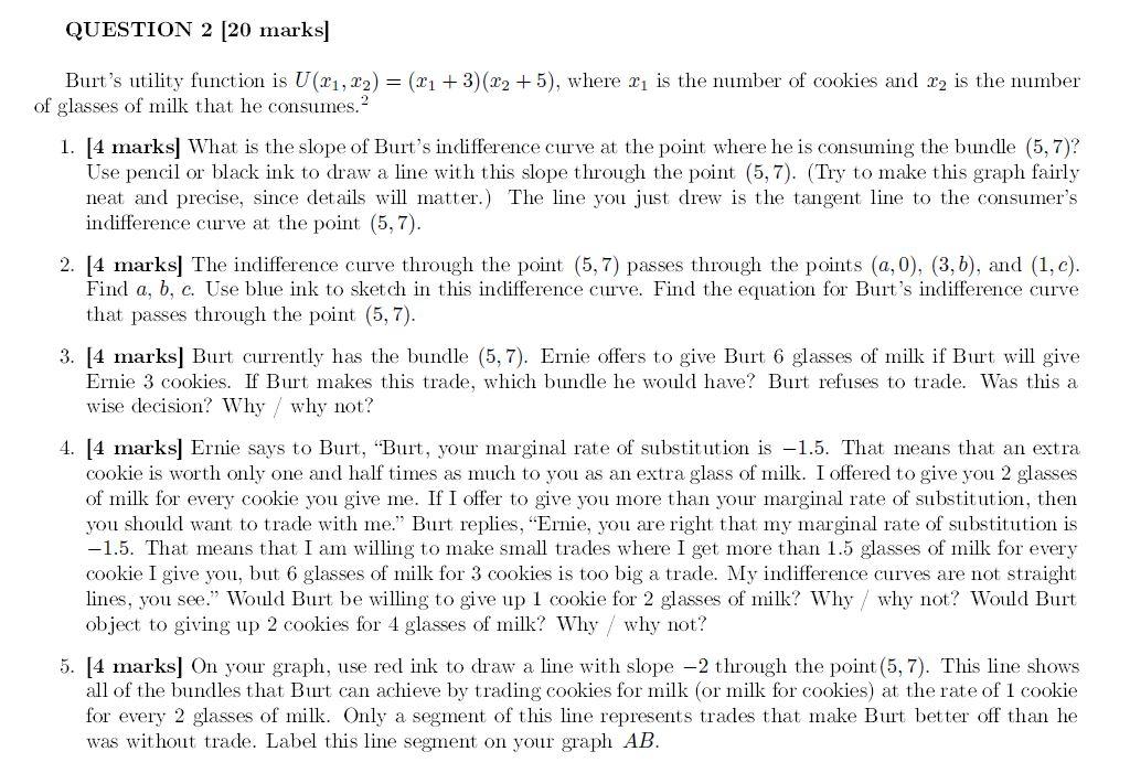 Solved QUESTION 2 [20 marks] Burt's utility function is | Chegg.com