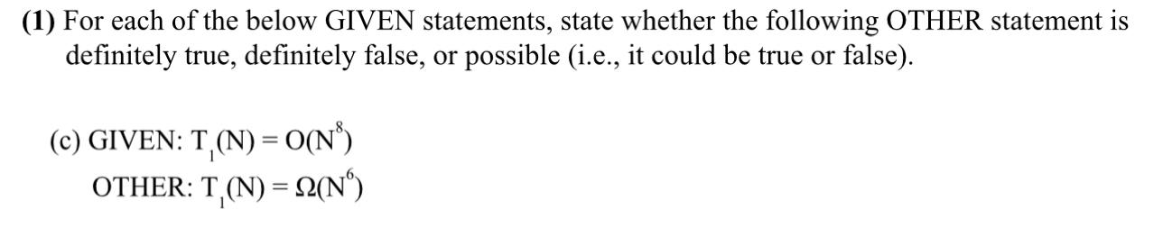 Solved (1) For each of the below GIVEN statements, state | Chegg.com
