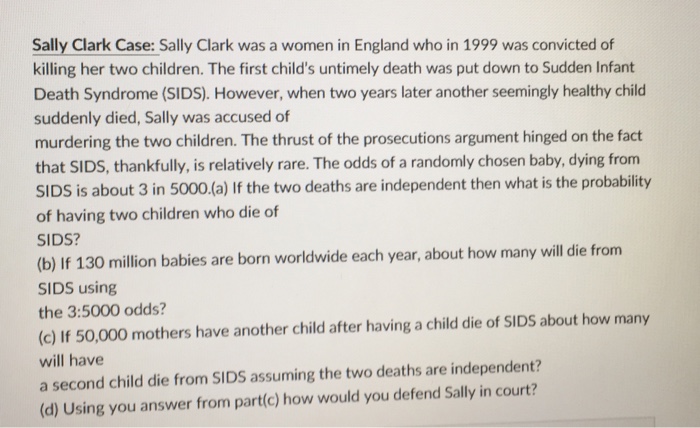 Solved Sally Clark Case: Sally Clark was a women in England | Chegg.com