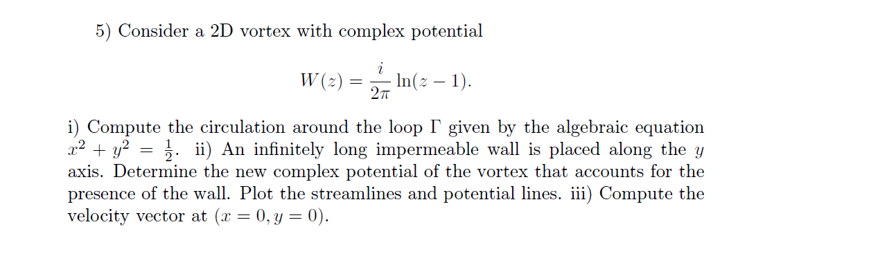 5) Consider a 2D vortex with complex potential W(2) - | Chegg.com
