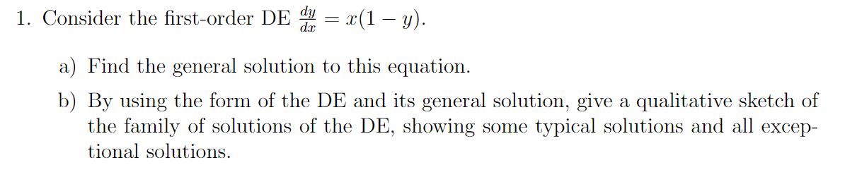 Solved 1. Consider the first-order DE dxdy=x(1−y). a) Find | Chegg.com