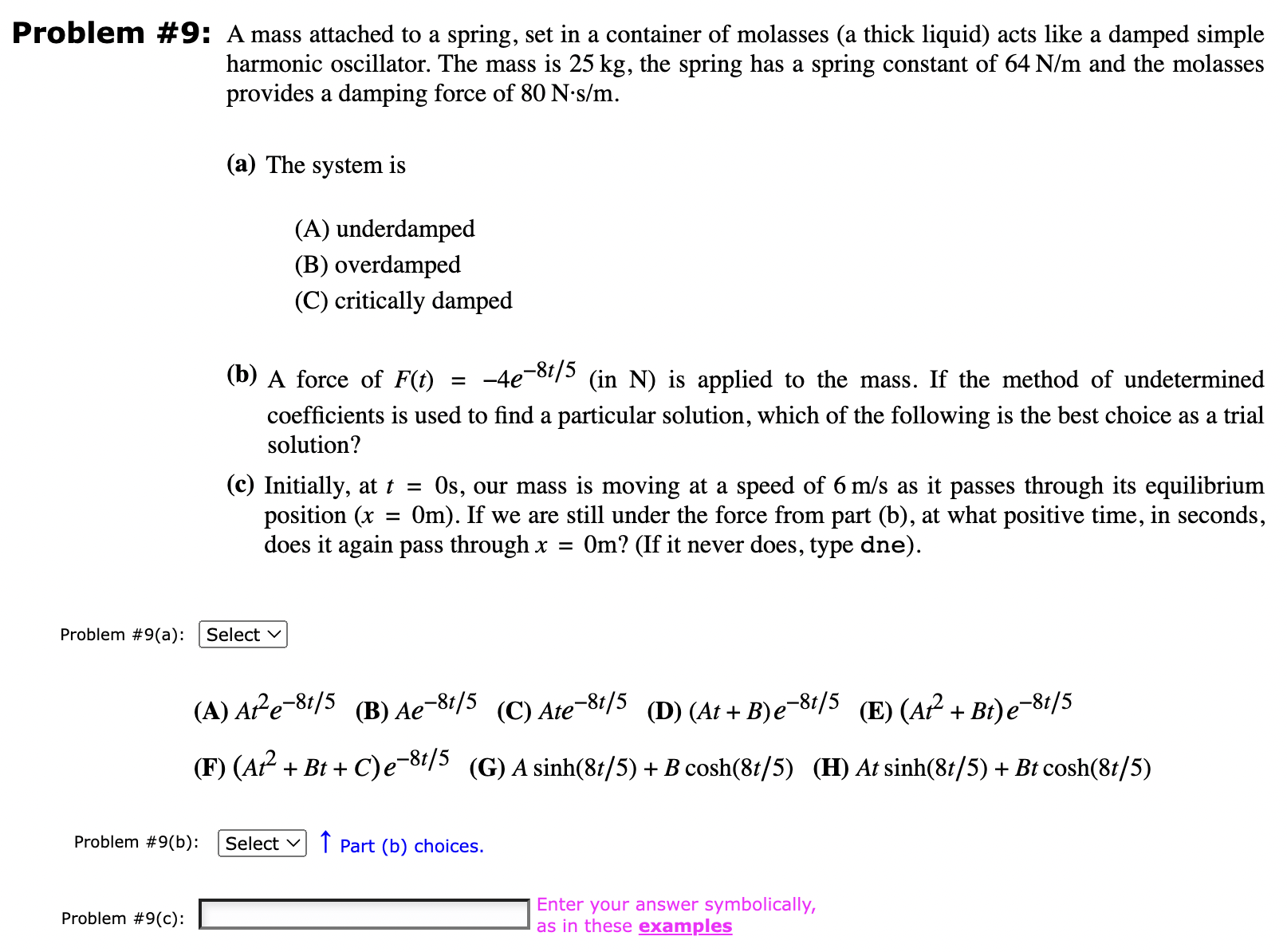 Solved Problem #9: A mass attached to a spring, set in a | Chegg.com