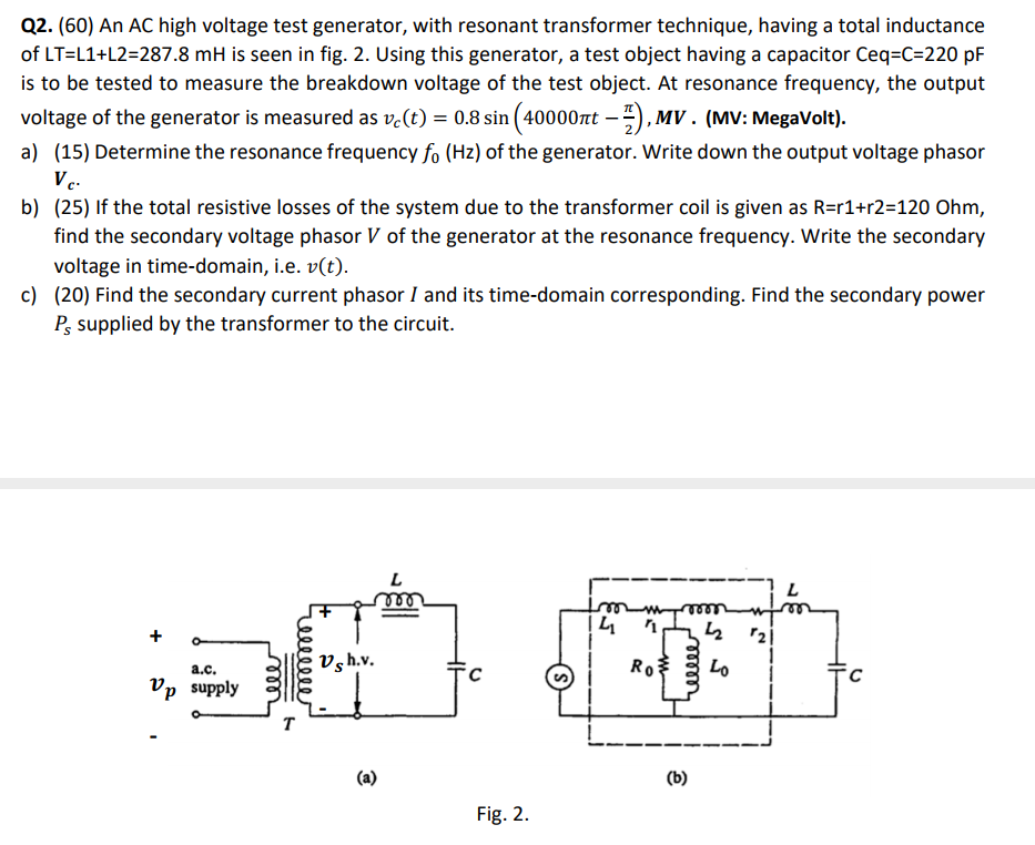 Solved Q2. (60) An AC high voltage test generator, with | Chegg.com