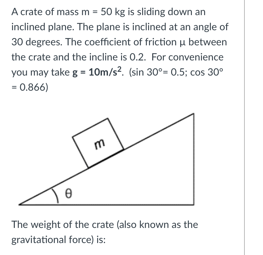 Solved A crate of mass m = 50 kg is sliding down an inclined | Chegg.com