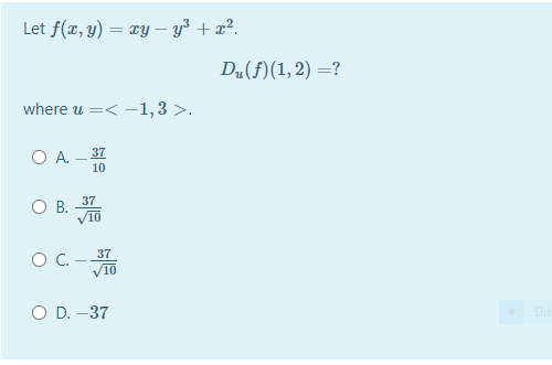 Solved Let f(x, y) = xy - y3 + x2 Duf)(1,2) =? where u