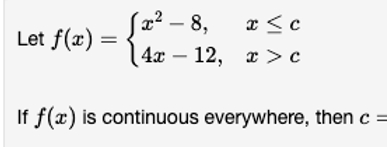 Solved Let f(x)={x2-8,x≤c4x-12,x>cIf f(x) ﻿is continuous | Chegg.com