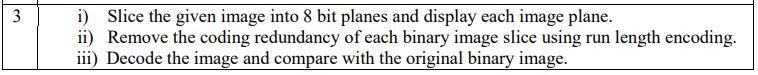 Solved انا 3 i) Slice the given image into 8 bit planes and | Chegg.com