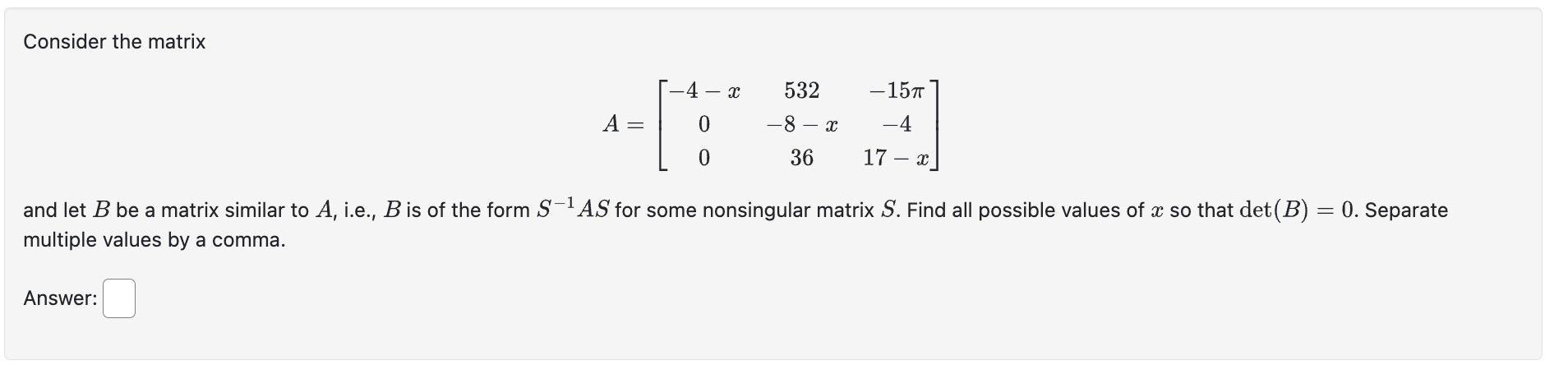 Solved Consider the matrix A=⎣⎡−4−x00532−8−x36−15π−417−x⎦⎤ | Chegg.com