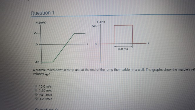 Solved A marble rolled down a ramp and at the end of the | Chegg.com