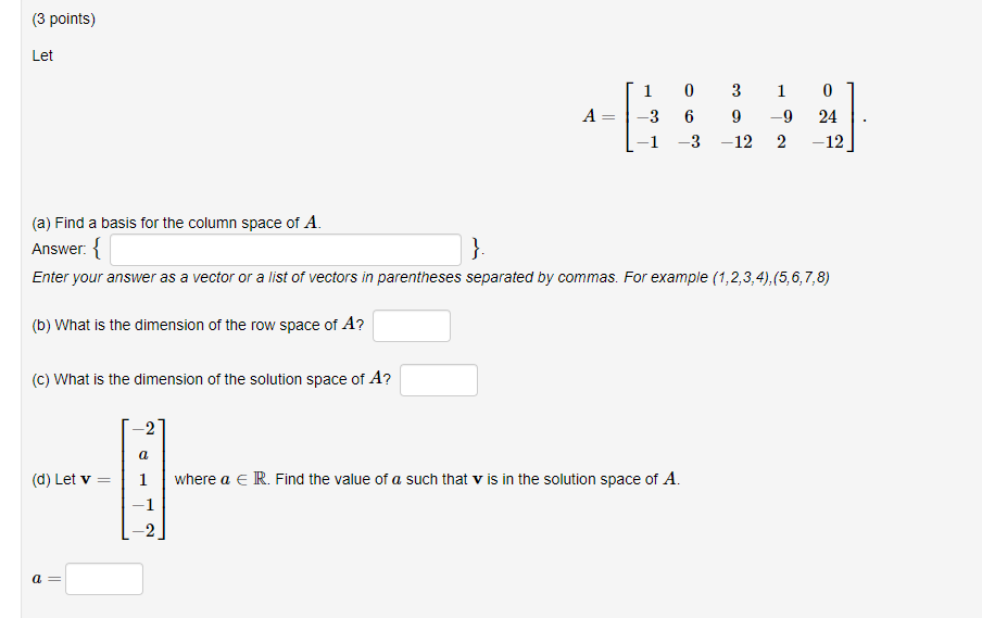 Solved (3 points) Let A= 1 0 3 6 1 -3 3 9 -12 1 -9 2 0 24 | Chegg.com