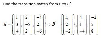 Solved Find the transition matrix from B to B'. | Chegg.com