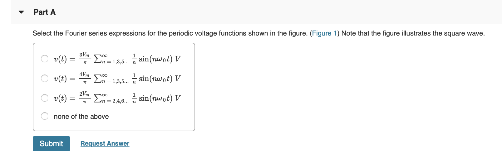 Solved Figure ② 1 0f3 Part A Select the Fourier series | Chegg.com