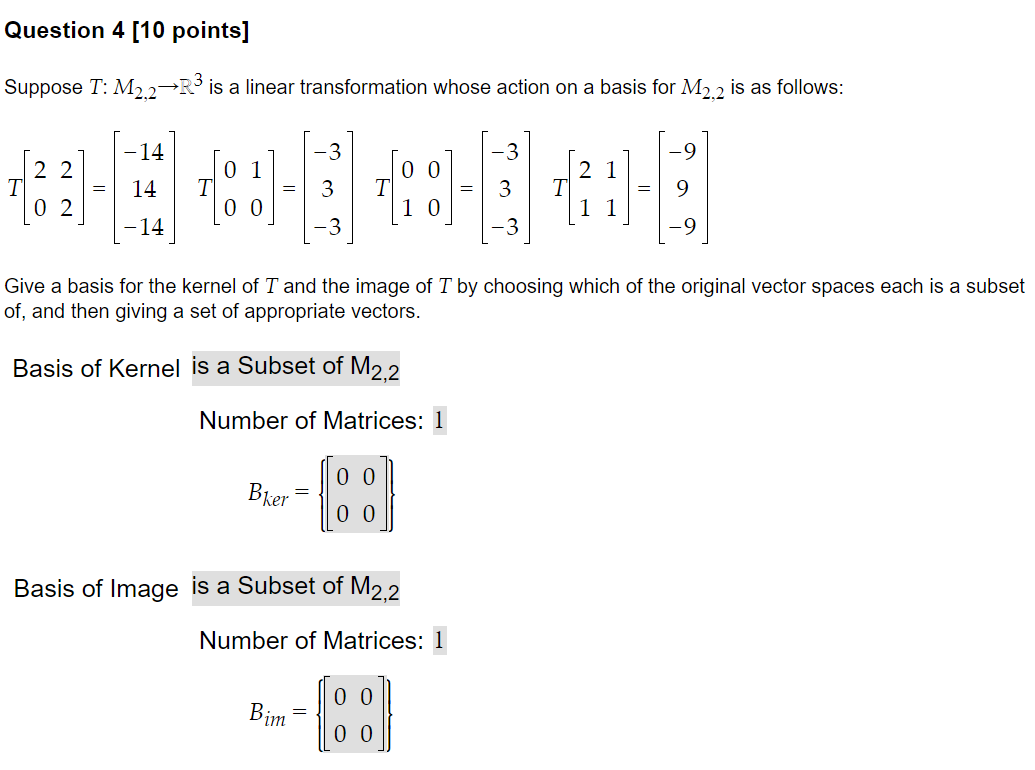 Solved Question 4 [10 points] Suppose T: M22-R° is a linear | Chegg.com