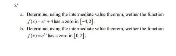 Solved a. Determine, using the intermediate value theorem, | Chegg.com