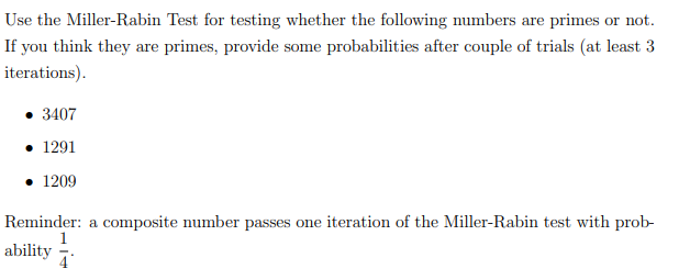 Solved Use the Miller-Rabin Test for testing whether the | Chegg.com