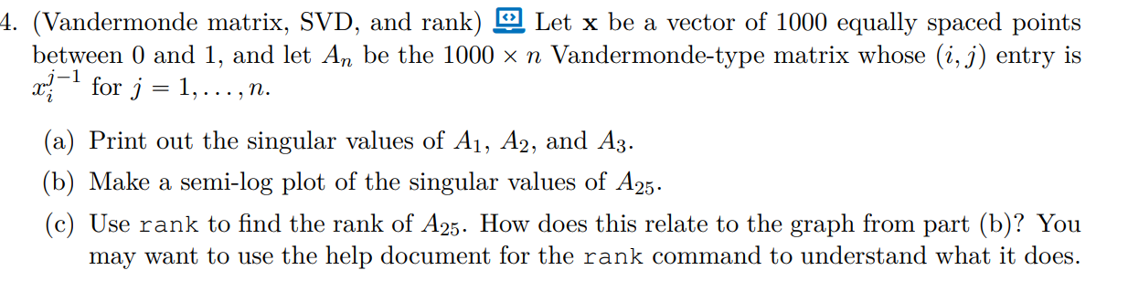 Solved 4. (Vandermonde matrix, SVD, and rank) Let x be a | Chegg.com