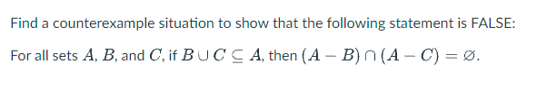 Solved Find a counterexample situation to show that the | Chegg.com