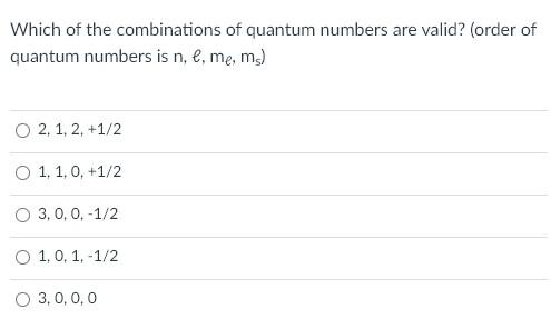 Solved Which of the combinations of quantum numbers are | Chegg.com