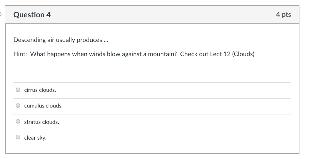 Solved Question 4 4 pts Descending air usually produces | Chegg.com