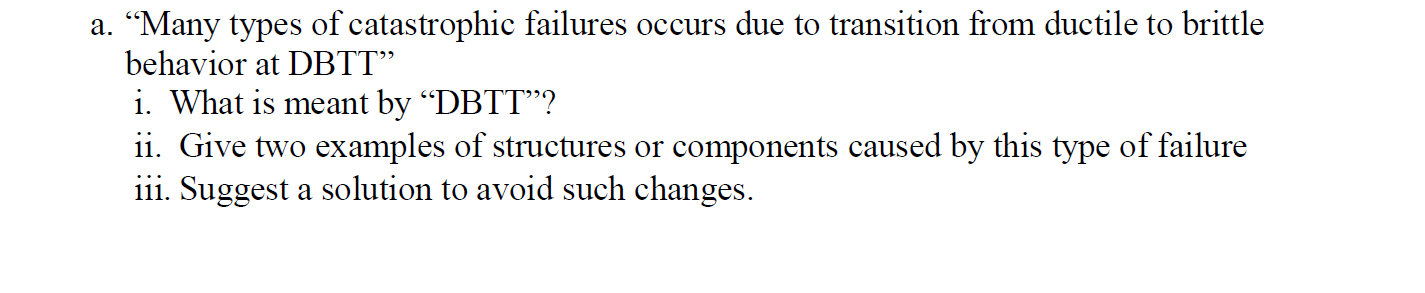 Solved a. “Many types of catastrophic failures occurs due to | Chegg.com