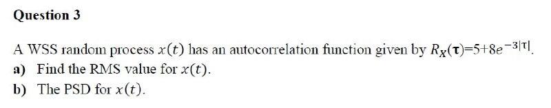 Solved Question 3 A WSS random process x(t) has an | Chegg.com