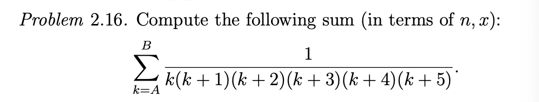 Solved Problem 2.16. Compute the following sum (in terms of | Chegg.com