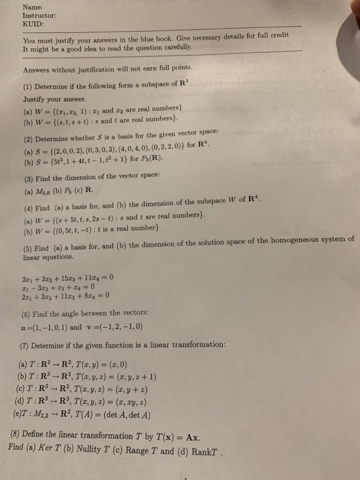 Solved Name: Instructor KUID You must justify your answers | Chegg.com