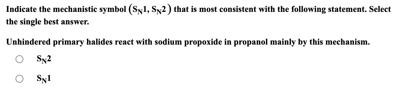 Solved Indicate the mechanistic symbol (SN1, SN2) that is | Chegg.com