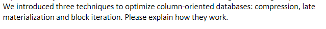 Solved We introduced three techniques to optimize | Chegg.com
