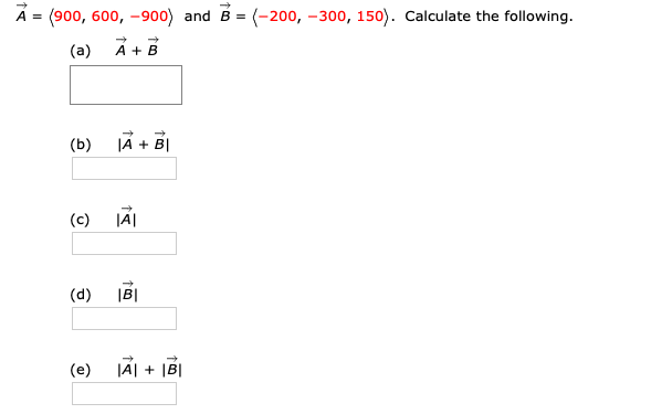 Solved A = (900, 600, -900) and B = (-200, -300, 150). | Chegg.com