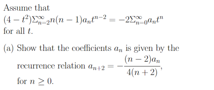 Solved Assume that (4−t2)∑n=2∞n(n−1)antn−2=−2∑n=0∞antn for | Chegg.com